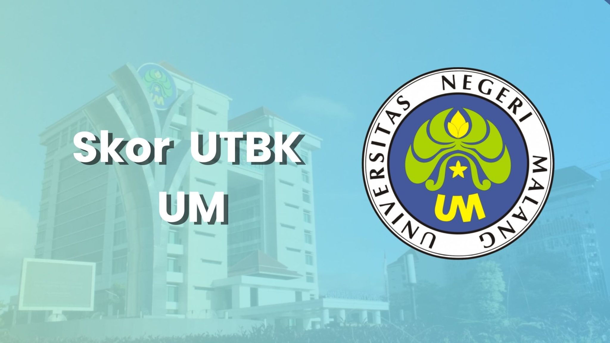 Daftar Skor UTBK UM Yang AMAN Di Tahun 2025 | Irhanhisyam.com